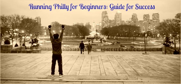 Running Philly for Beginners: Guide for Success – Green Philly