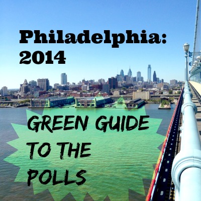 Philadelphia Election Guide 2014: Voting for Sustainability – Green Philly