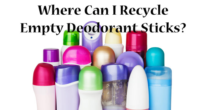 Where Can I Recycle Empty Deodorant Sticks in Philadelphia – Green Philly